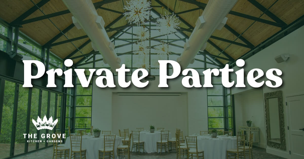 Private Parties | The Grove Kitchens & Gardens